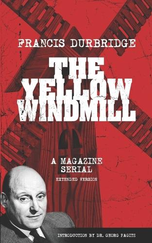 The Yellow Windmill - a magazine serial (extended version) by Melvyn ...