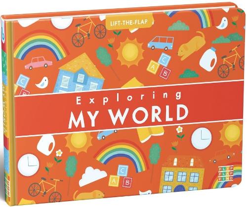 Flip Flap Find Exploring My World by I am Bookworm | Waterstones