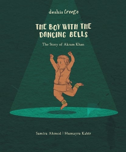 The Boy with the Dancing Bells by Samira Ahmed, Humayra Kabir | Waterstones