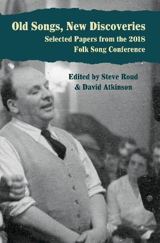 Old Songs, New Discoveries by Steve Roud, David Atkinson | Waterstones
