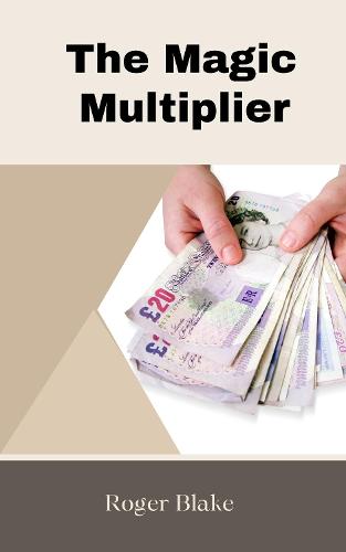 THE MAGIC MULTIPLIER by ROGER BLAKE | Waterstones