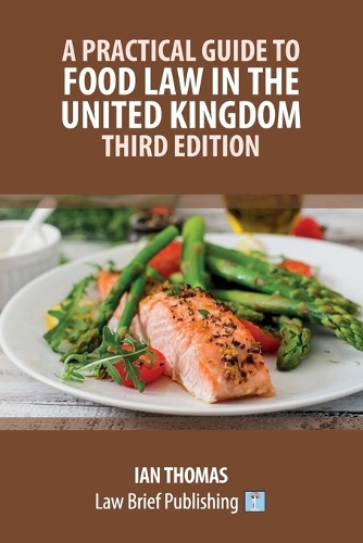 A Practical Guide to Food Law in the United Kingdom - Third Edition by ...
