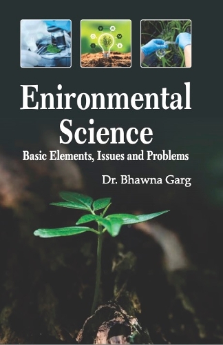 Enironmental Science: Basic Elements, Issues and Problems by Dr.Garg ...