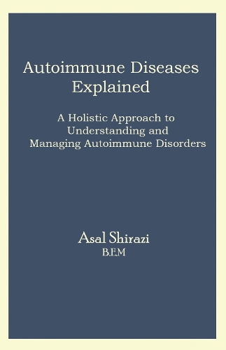 Autoimmune Diseases Explained by Asal Shirazi | Waterstones