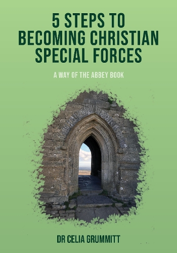 5 Steps to Becoming Christian Special Forces by Celia Grummitt ...