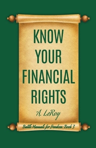 Know Your Financial Rights by A LeRoy | Waterstones