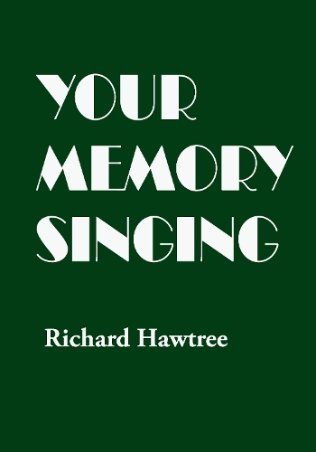 Your Memory Singing by Richard Hawtree | Waterstones