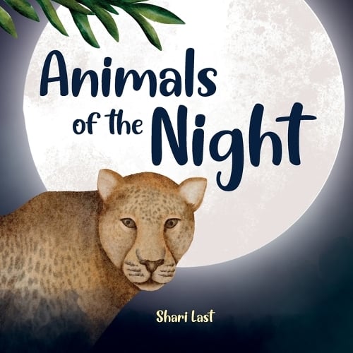 Animals of the Night by Shari Last | Waterstones