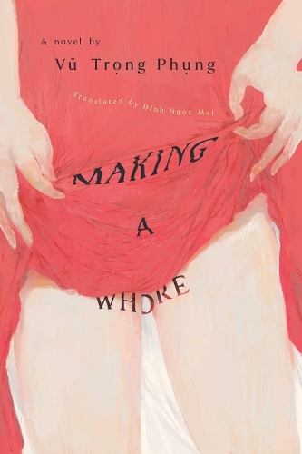 Making a Whore by Trong Phung Vu, Ngoc Mai Dinh | Waterstones