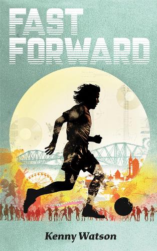 Fast Forward by Kenny Watson | Waterstones