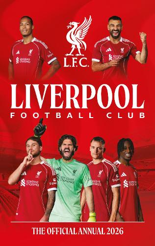 Liverpool FC Official Annual 2026 by Liverpool FC | Waterstones