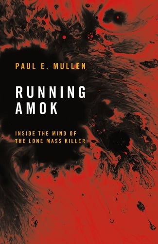 Running Amok by Paul Mullen | Waterstones