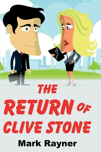 The Return Of Clive Stone by Mark Rayner | Waterstones