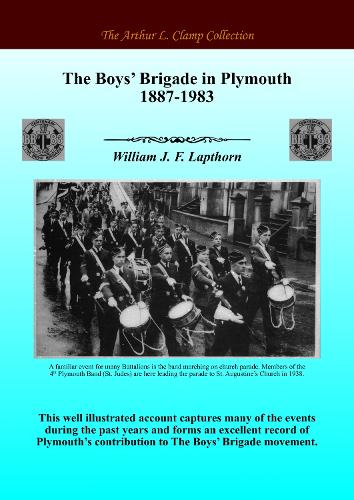 The Boys’ Brigade in Plymouth 1887-1983 by William J. F. Lapthorn ...