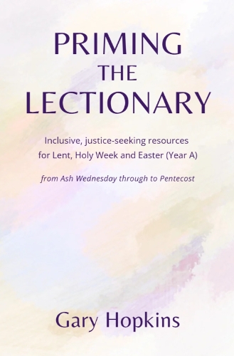 Priming the Lectionary: Lent, Holy Week and Easter (Year A) by Gary ...