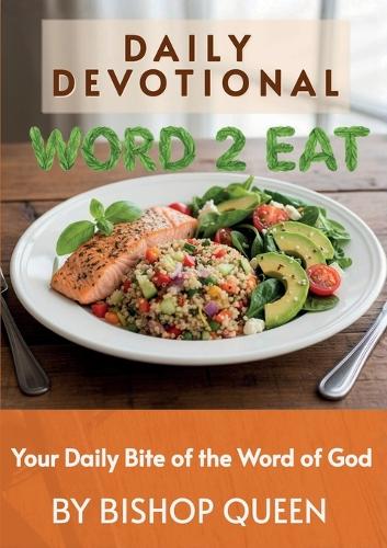 Word2Eat Your Daily Bite of the Word of God 2026 by Bishop Queen ...