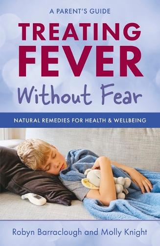 Treating Fever Without Fear by Robyn Barraclough, Molly Knight ...
