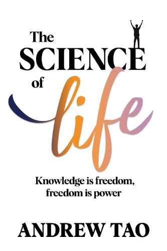 The Science of Life by Andrew Tao | Waterstones