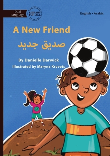 A New Friend - صديق جديد by Danielle Darwick, Maryna Kryvets | Waterstones