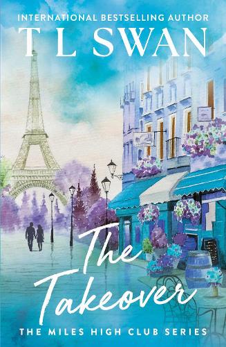 The Takeover by T L Swan | Waterstones