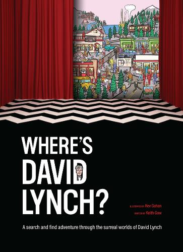 Where's David Lynch? by Kev Gahan, Keith Gow | Waterstones
