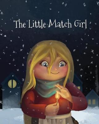 The Little Match Girl by Hans Christian Andersen, Alina Beserman ...