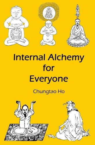 Internal Alchemy for Everyone by Chungtao Ho | Waterstones