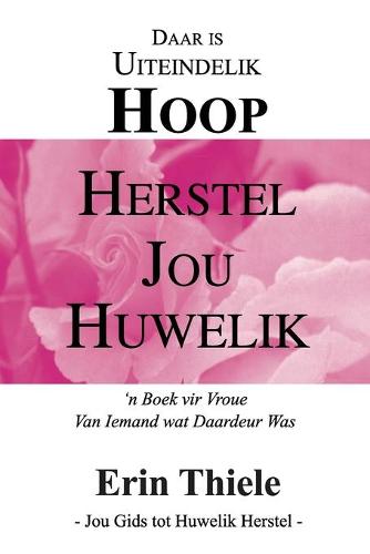 Herstel jou Huwelik by Erin Thiele | Waterstones