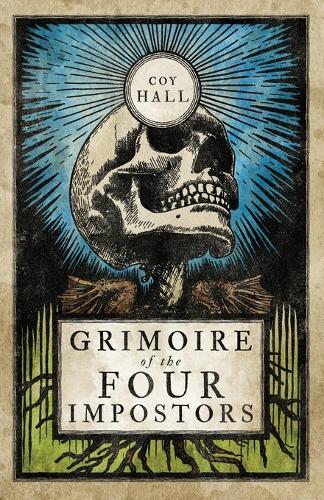 Grimoire of the Four Impostors by Coy Hall | Waterstones