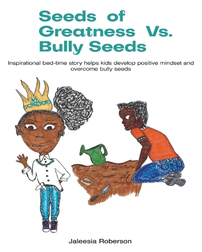 Seeds of Greatness Vs. Bully Seeds by Roberson Jaleesia | Waterstones