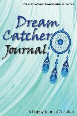 Dream Catcher Journal by Happy Journal Creations, L M Adams | Waterstones