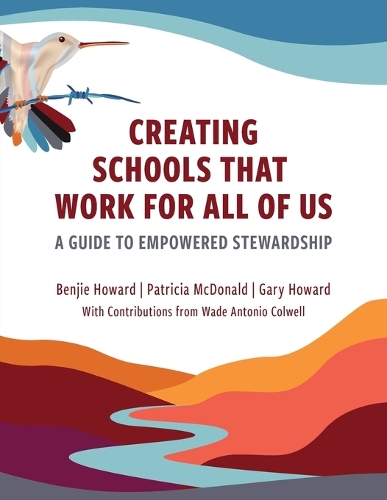 Creating Schools That Work for All of Us by Benjie Howard, Patricia ...