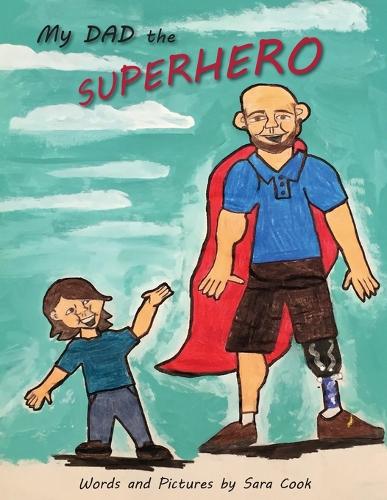 My Dad the Superhero! by Sara Cook | Waterstones
