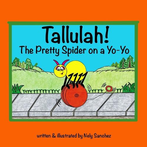 Tallulah! The Pretty Spider on a Yo-Yo by Nely Sanchez | Waterstones