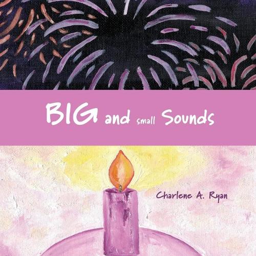 Big and Small Sounds by Charlene Ryan | Waterstones