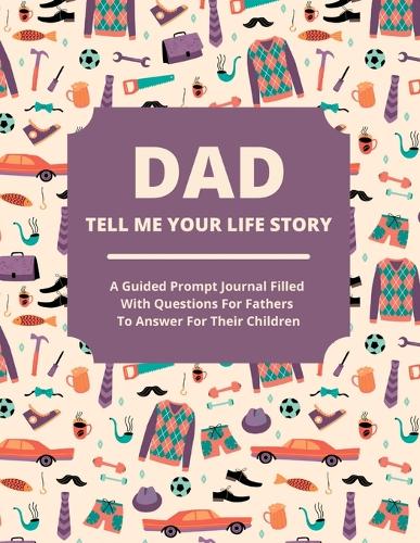 Dad Tell Me Your Life Story by Jean Lee | Waterstones