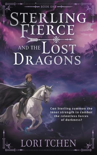 Sterling Fierce and the Lost Dragons by Lori Tchen | Waterstones