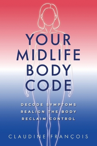 Your Midlife Body Code by Claudine Francois, Betterbe Creative ...