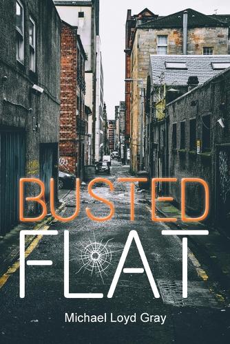 Busted Flat by Michael Loyd Gray, Katie Gantt | Waterstones
