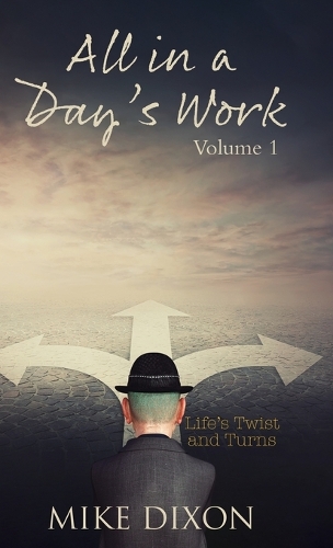 All in a day's Work by Mike Dixon | Waterstones