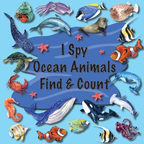 I Spy Ocean Animals Find & Count by Priscilla Main | Waterstones