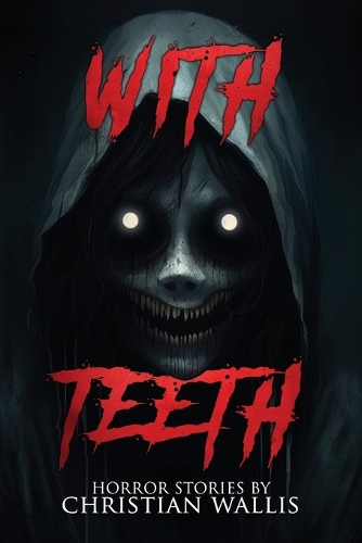 With Teeth by Christian Wallis, Velox Books | Waterstones