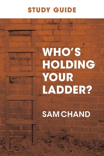 Who's Holding Your Ladder? Study Guide by Sam Chand | Waterstones