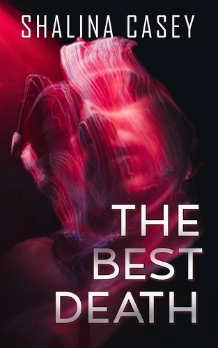 The Best Death by Shalina Casey | Waterstones