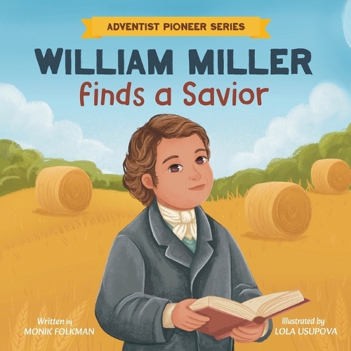 William Miller Finds A Savior by Monik Folkman | Waterstones