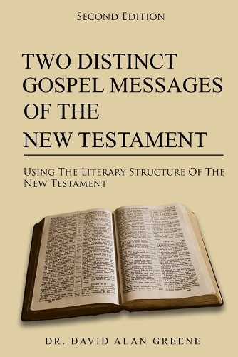 Two Distinct Gospel Messages Of The New Testament by Dr David Alan ...