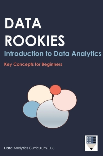 Data Rookies Intro to Data Analytics by Data Analytics Curriculum | Waterstones