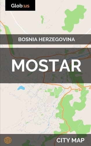 Mostar, Bosnia and Herzegovina - City Map by Jason Patrick Bates ...