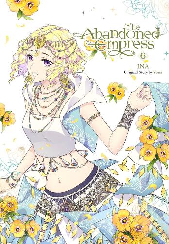 The Abandoned Empress, Vol. 6 (comic) by David Odell, INA | Waterstones
