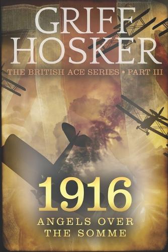 1916 Angels over the Somme by Griff Hosker | Waterstones